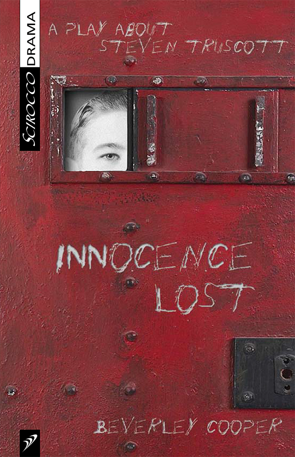 Innocence Lost: A Play about Steven Truscott - J. Gordon Shillingford ...